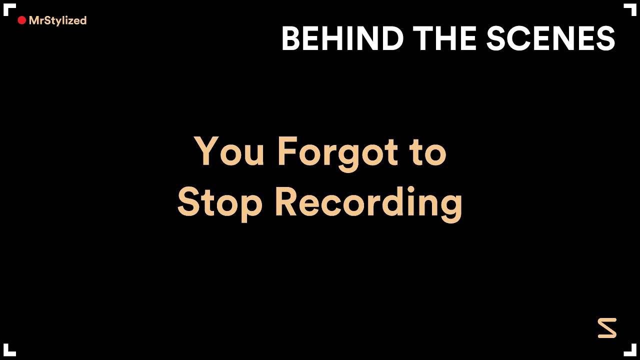 Behind the Scenes: You Forgot to Stop Recording - YouTube