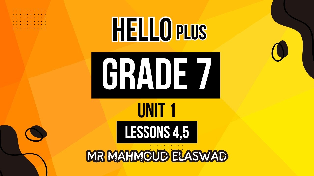 Hello plus _ Grade7 _ Unit 1 Lessons 4&5 - YouTube