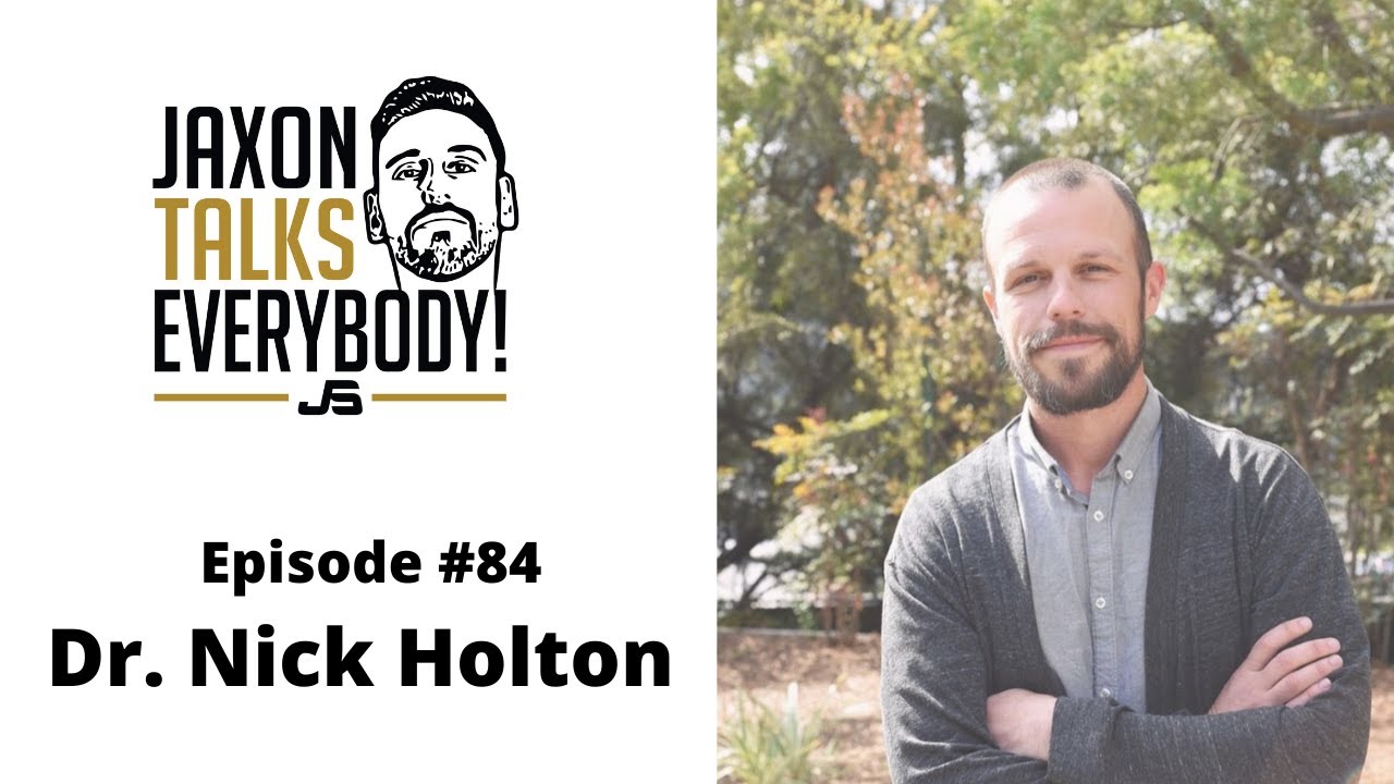 The Science of Human Flourishing - Dr. Nick Holton | Jaxon Talks ...