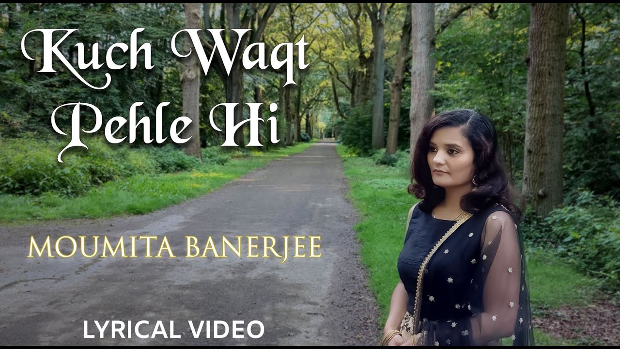Kuch Waqt Pehle Hi | Moumita Banerjee | Originals | Official Lyrical ...
