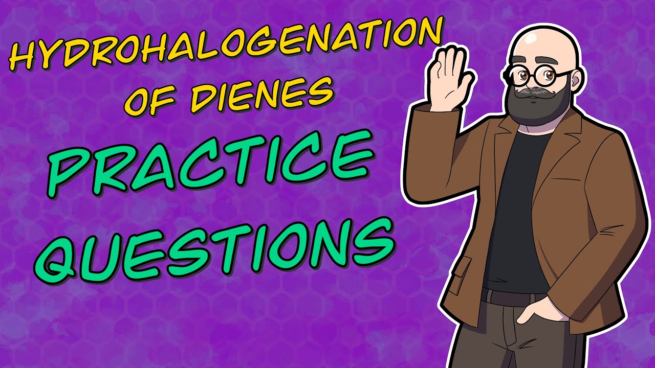 Mastering Hydrohalogenation of Dienes | Practice Questions - YouTube