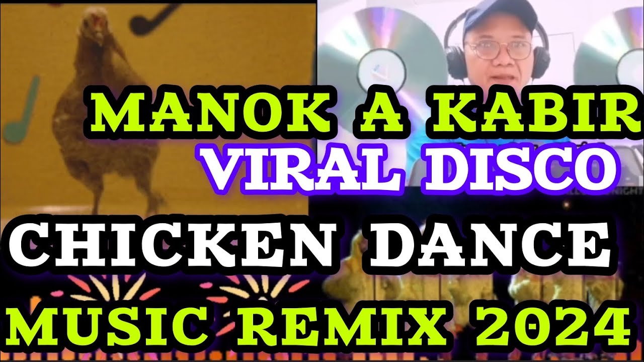 MANOK A KABIR | VIRAL DISCO CHICKEN DANCE MUSIC REMIX 2024 (SHOW VLOG ...