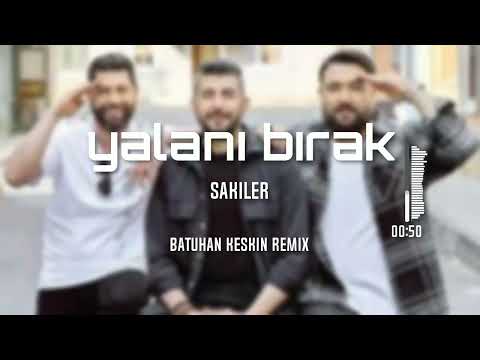Sakiler - Yalanı Bırak (Batuhan Keskin Remix)