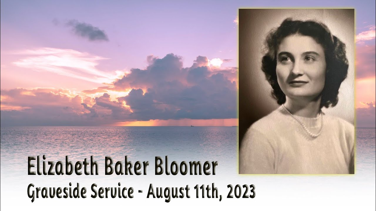 Elizabeth Baker Bloomer - Graveside Service - YouTube