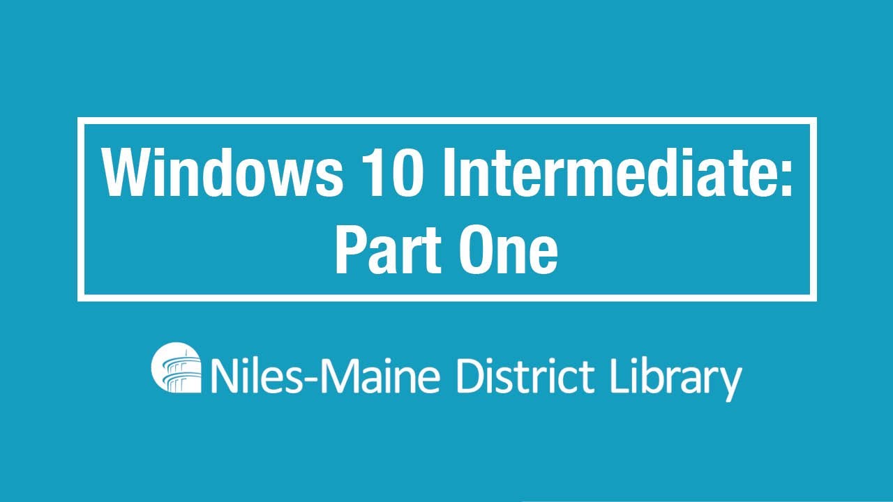Windows 10 Intermediate: Part One - YouTube