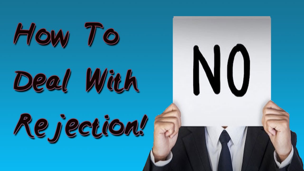 How To Deal With Rejection - YouTube
