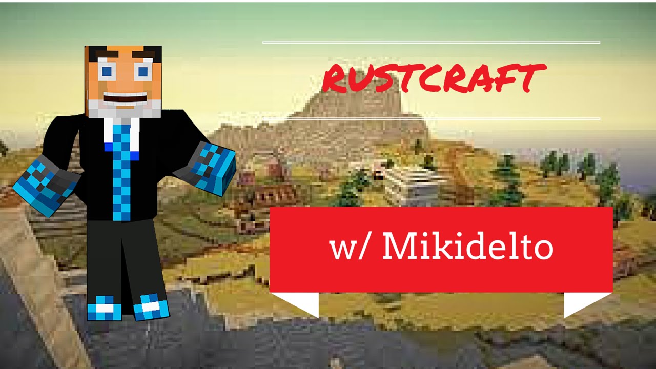 RUSTCRAFT - #1 - w/ Mikidelto_Pro_Gaming - YouTube