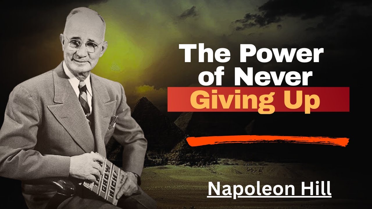 The Power of Never Giving Up || Napoleon Hill - YouTube
