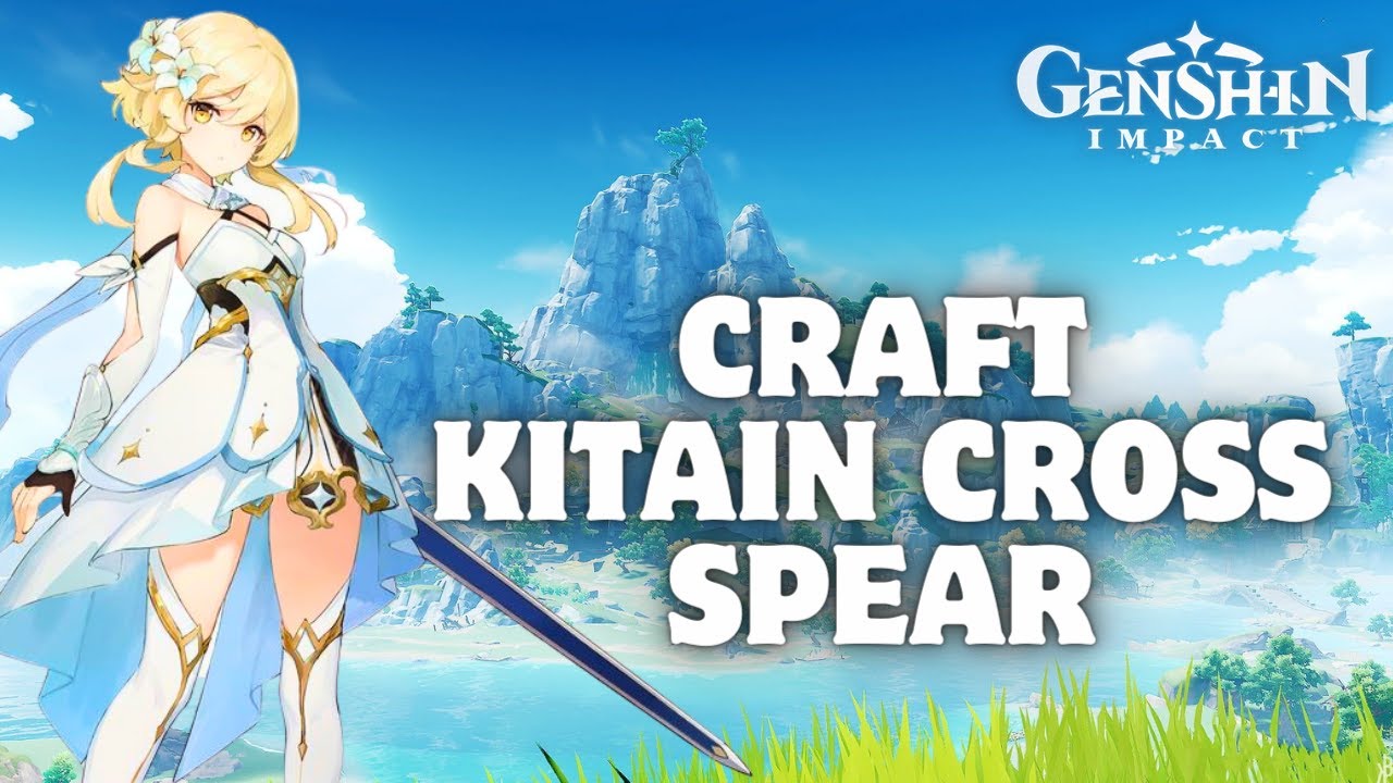 How to Craft Kitain Cross Spear in Genshin Impact 2024? - YouTube