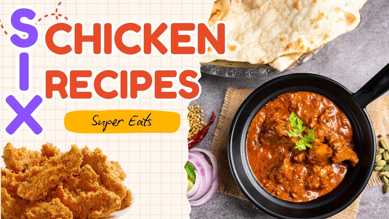 6 Chicken Recipes | Chicken Pulao | Butter Chicken | Chicken Handi | Chicken Hariyali | Super ...