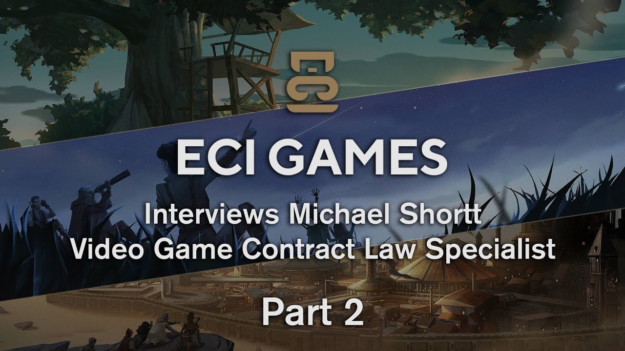 ECI Games Interviews Michael Shortt - Video Game Contract Law ...