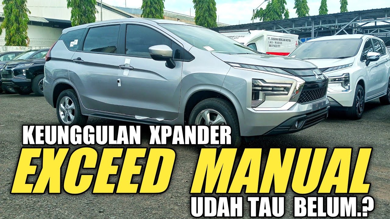 New XPander Exceed 2022 Transmisi Manual 💪 | Ini Keunggulannya Bosku 😎💲 ...