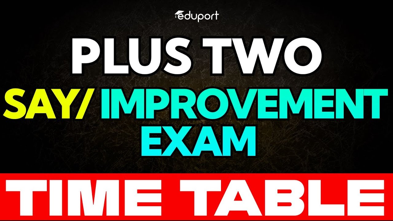 Plus Two Improvement Say 2025 Time table 2025 | Eduport Plus Two - YouTube
