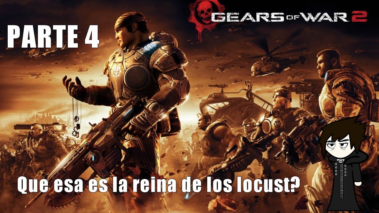 Gears of war 2 Parte 4 Que esa es la reina de los locust? pensé que ...