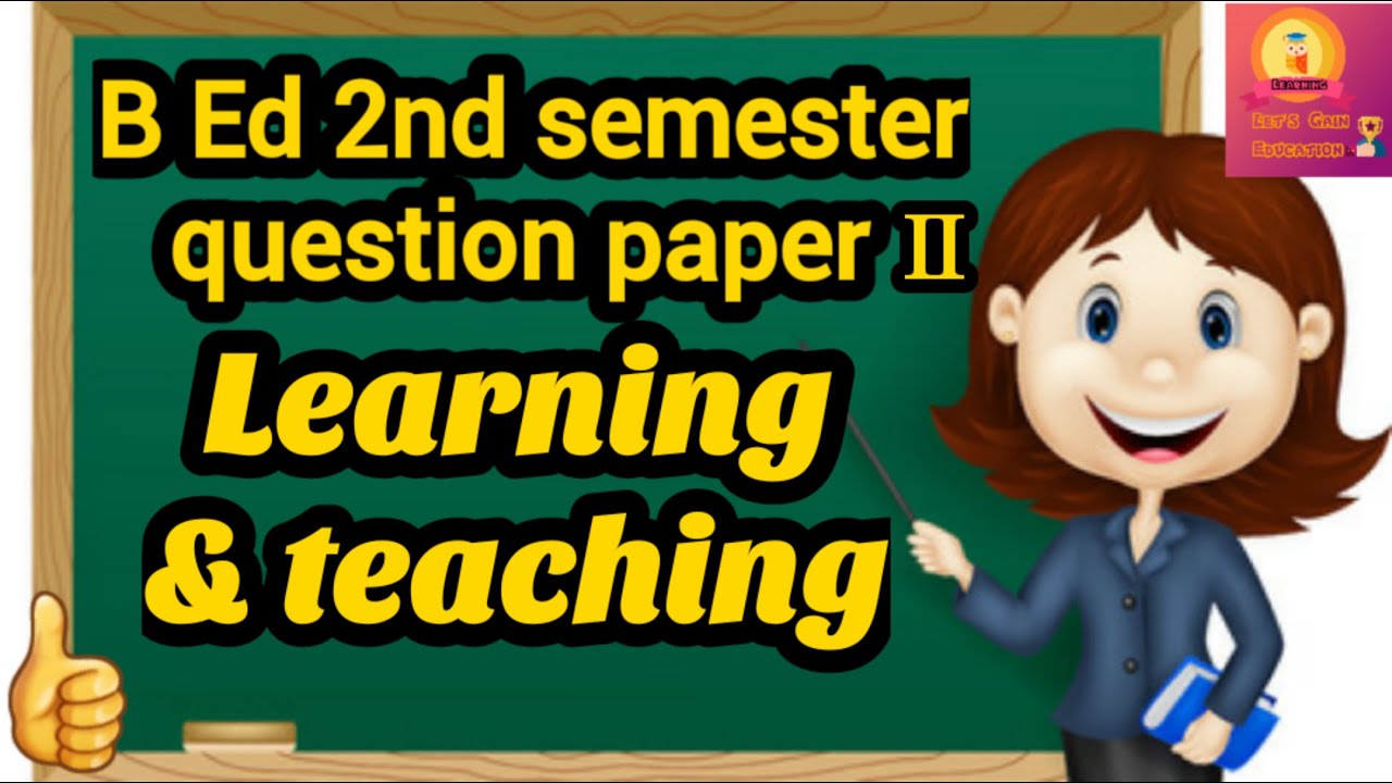B Ed 2nd semester question paper II learning & teaching| B Ed 2nd ...