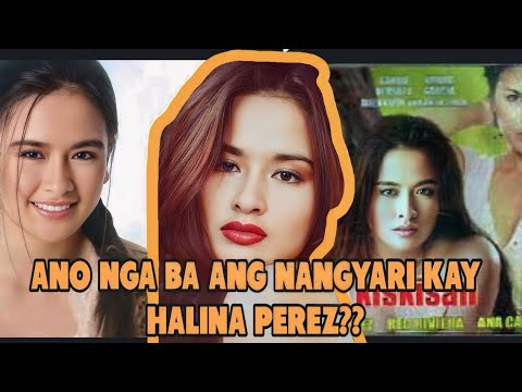 ANO NGA BA ANG NANGYARI KAY HALINA PEREZ???