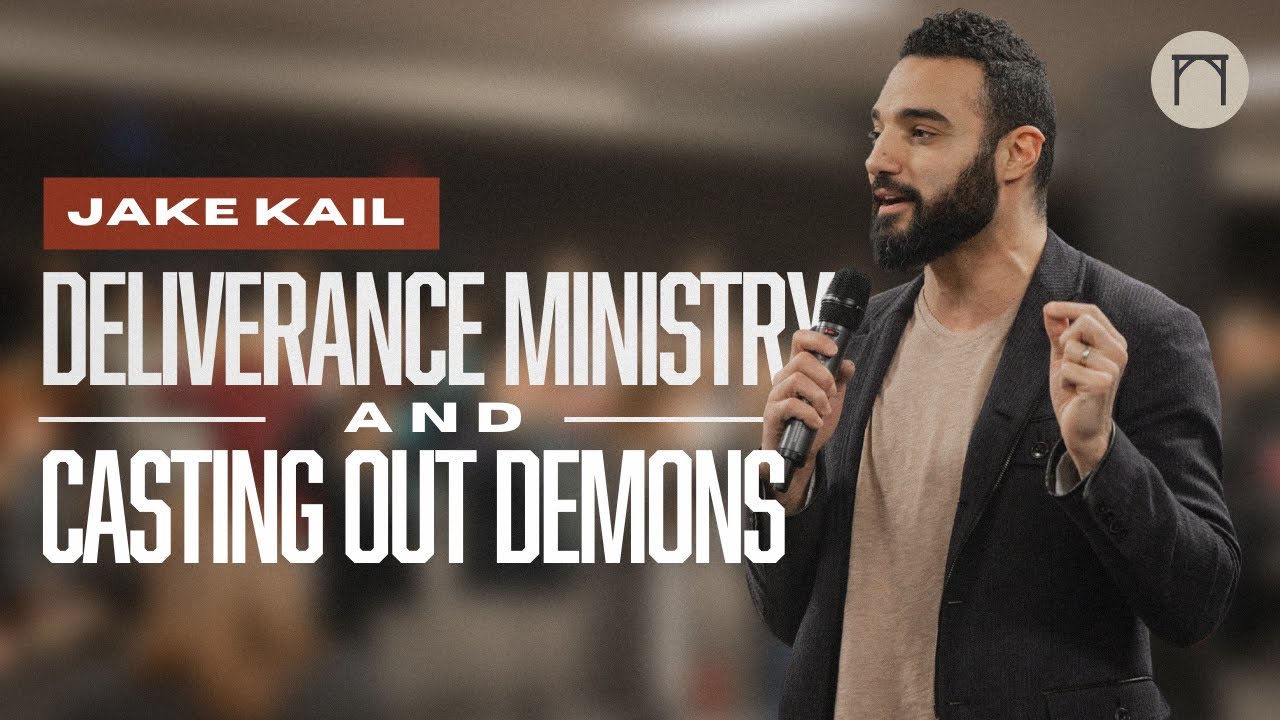 Deliverance Ministry and Casting out Demons | Jake Kail - YouTube