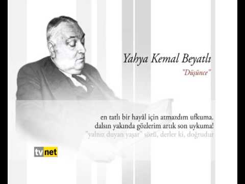 YAHYA KEMAL BEYATLI & DÜŞÜNCE - YouTube