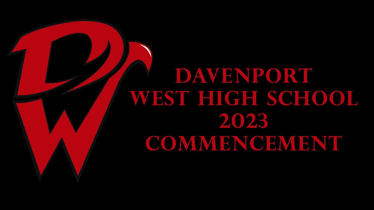 Davenport West High School 2023 Commencement, Sunday, June 4 at 10:00am ...