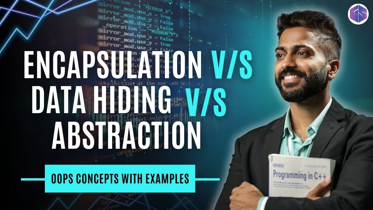 Lec-53: Encapsulation vs Data Hiding vs Abstraction in OOPS ...