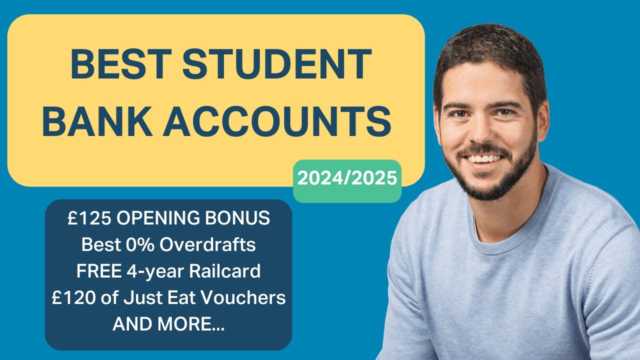 Best Student Bank Accounts (UK) 2024/2025 - YouTube
