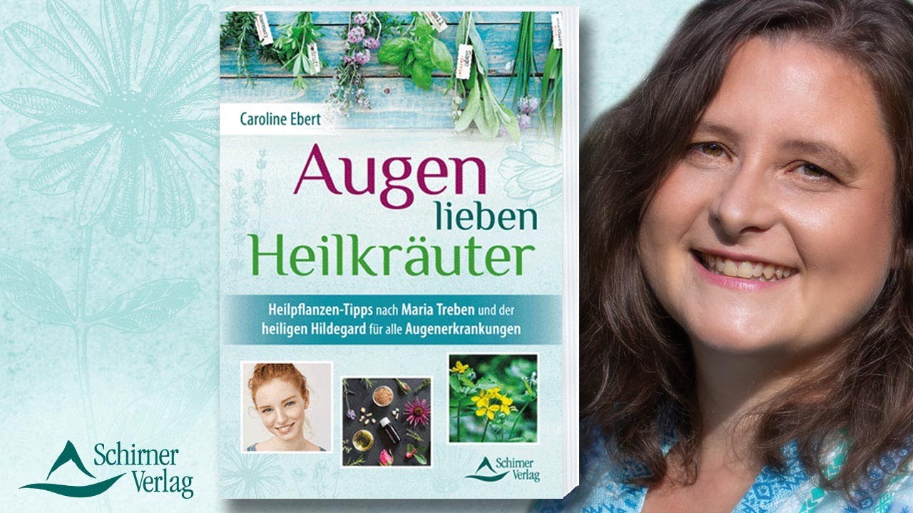 Schirner Verlag: Buchvorstellung »Augen lieben Heilkräuter« von Caroline Ebert - YouTube