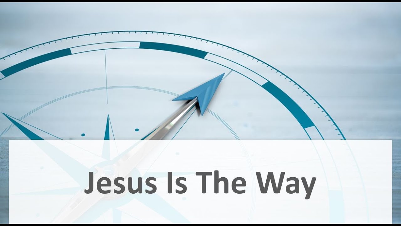 Jesus Is The Way (Lesson 5 - Jesus Is The Way To God) - YouTube