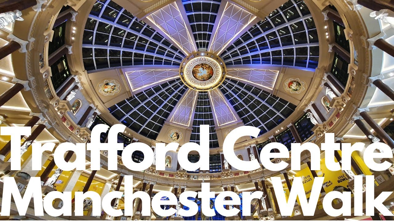 The Trafford Centre Manchester UK Full Walk in Shopping Centre 4k - YouTube