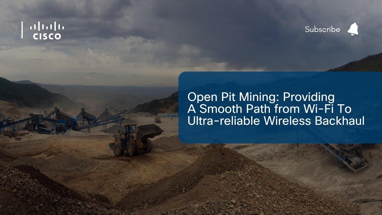 Open Pit Mining—Providing A Smooth Path from Wi-Fi To Ultra-reliable ...