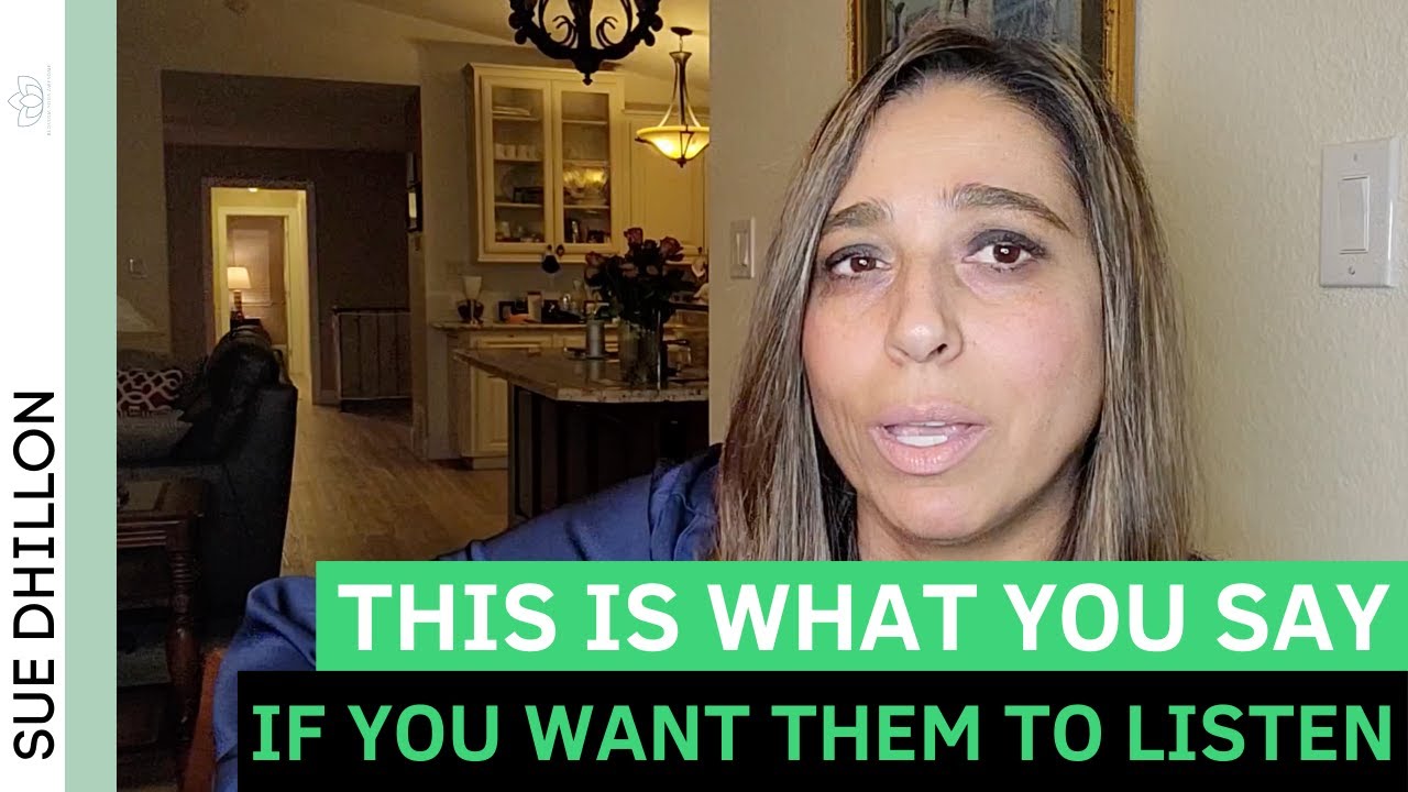 How To Get Someone To Listen To You And Exactly What You Need To Say To ...