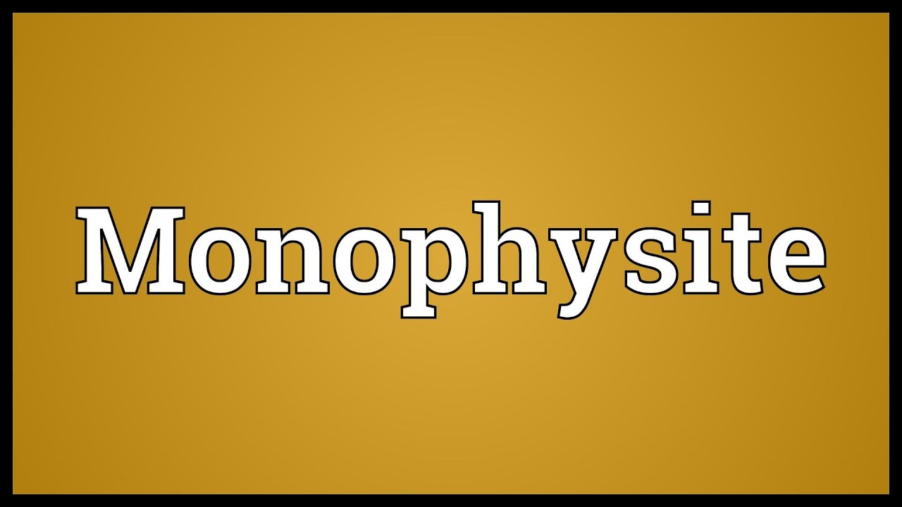 Monophysite Meaning - YouTube