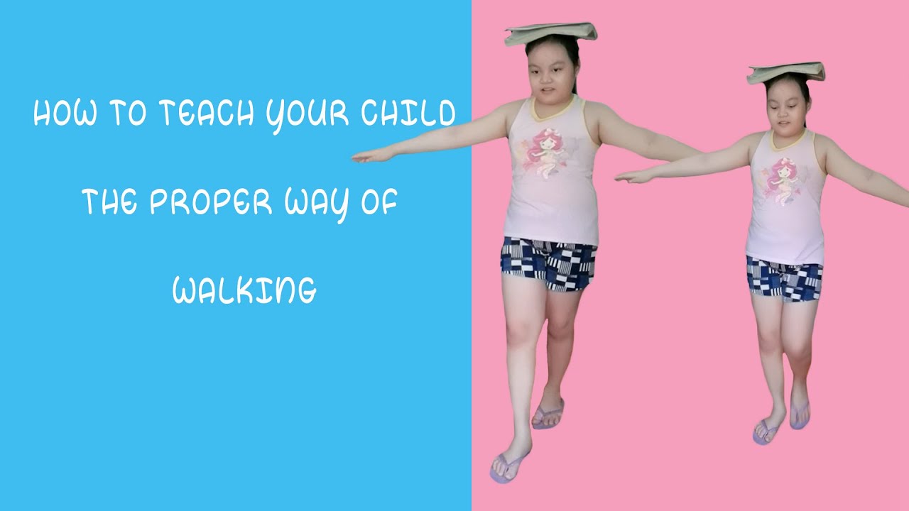 How to walk properly - Teach you child to walk properly - An Activity ...