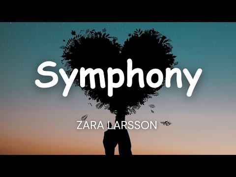 Symphony - Zara Larsson [ Lyrics ] - YouTube