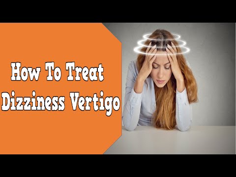 How To Treat Dizziness Vertigo,Vertigo Treatment How To Treat Vertigo ...