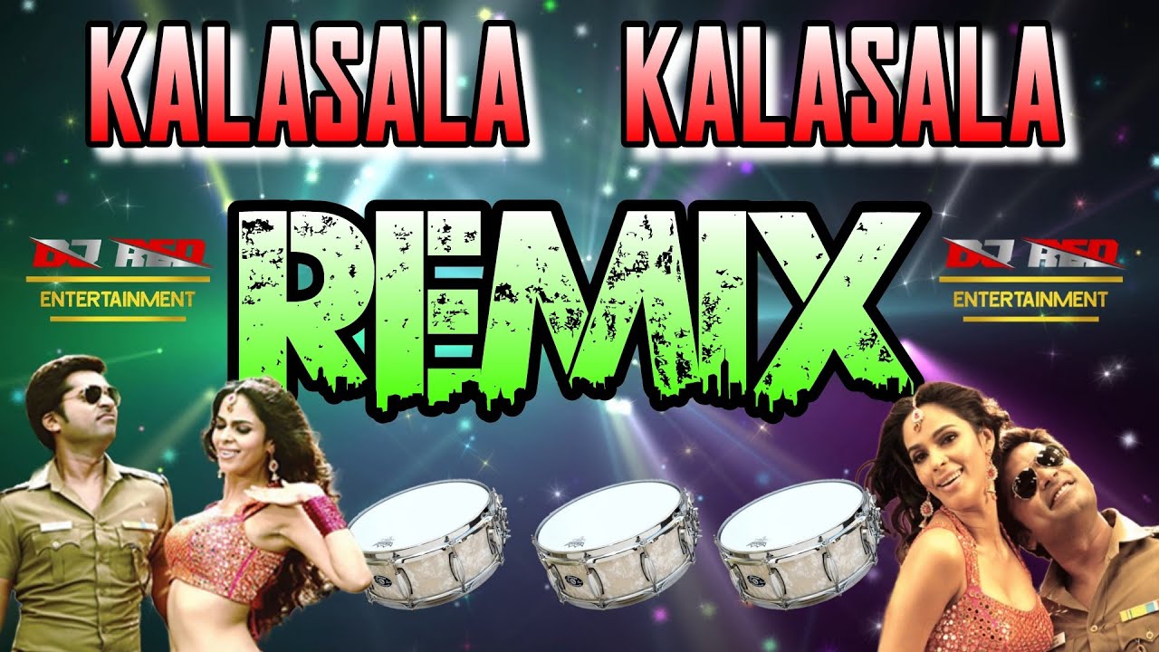 KALASALA KALASALA REMIX | TAMIL ITEM SONG REMIX | DJ RED ENTERTAINMENT ...