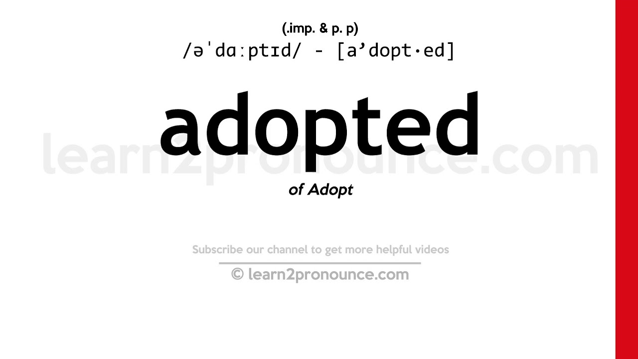 Pronunciation of Adopted | Definition of Adopted - YouTube