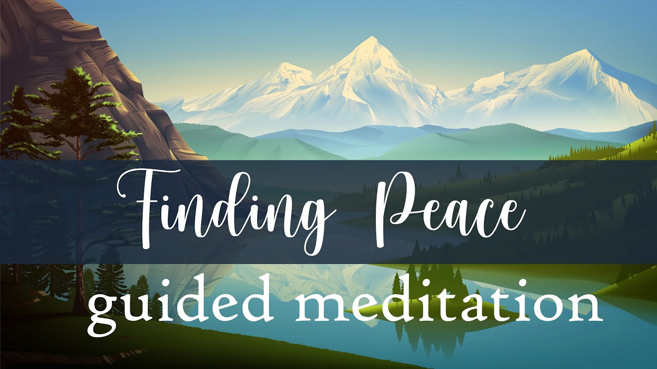 Guided Meditation for Finding Peace - YouTube