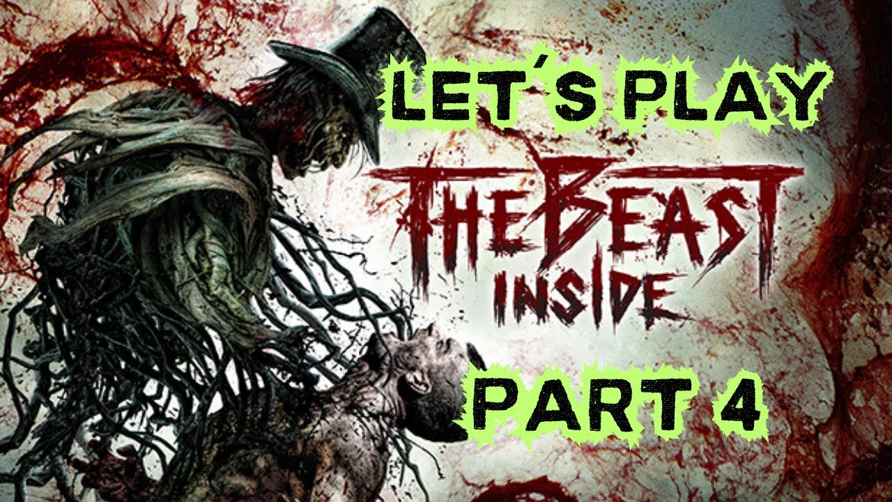 Let´s Play "THE BEAST INSIDE" Gameplay Walkthrough (PART 4) - YouTube