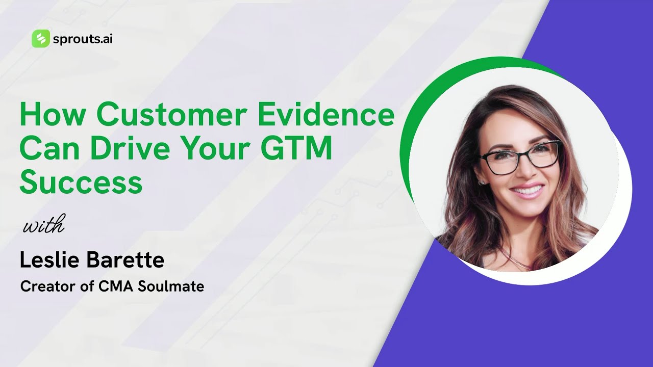 Sprouts Stream #10: How Customer Evidence Can Drive Your GTM Success ...