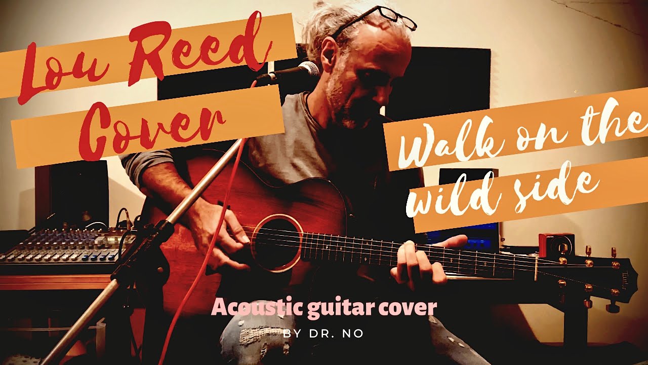 LOU REED - Walk on the wild side (acoustic guitar cover) - YouTube
