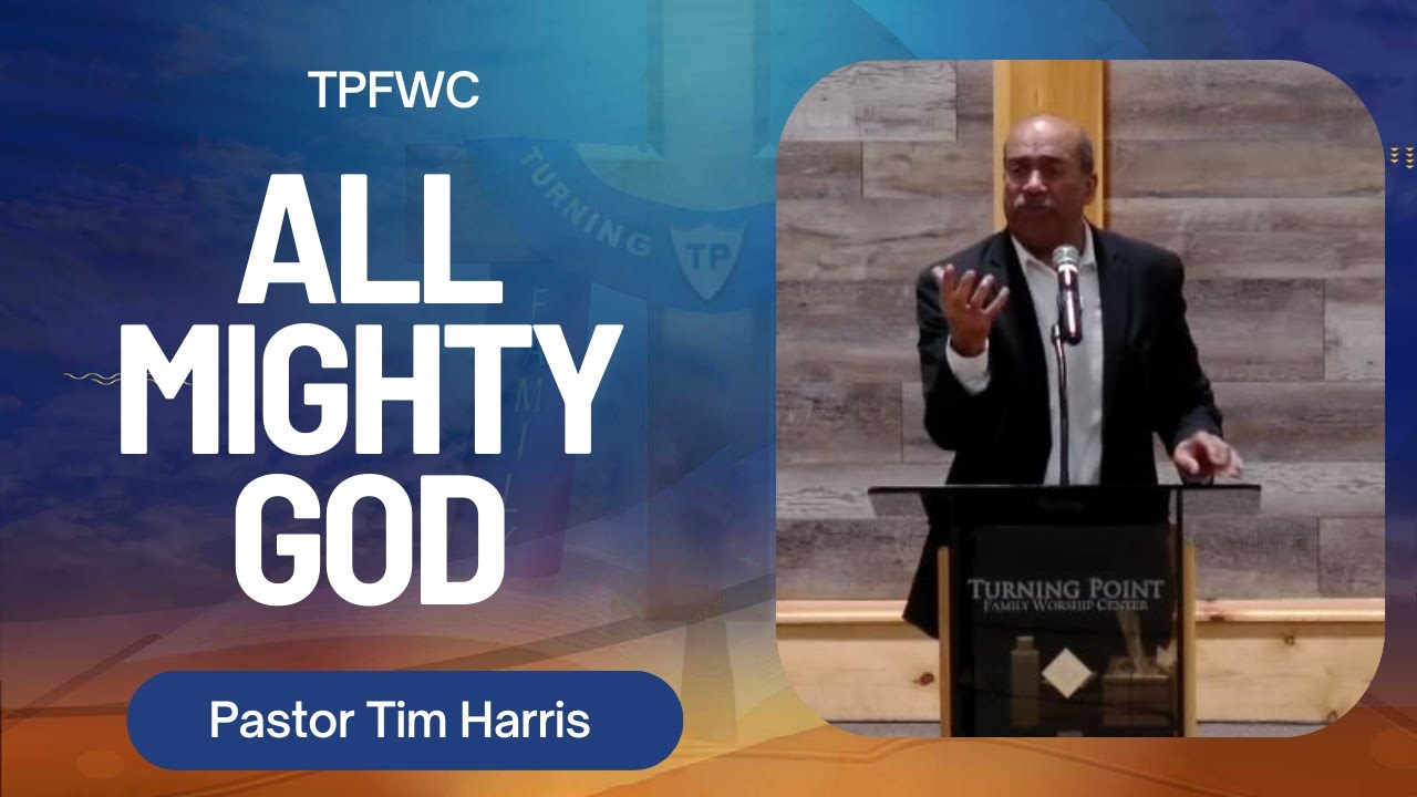 All Mighty God - Pastor Tim Harris - YouTube