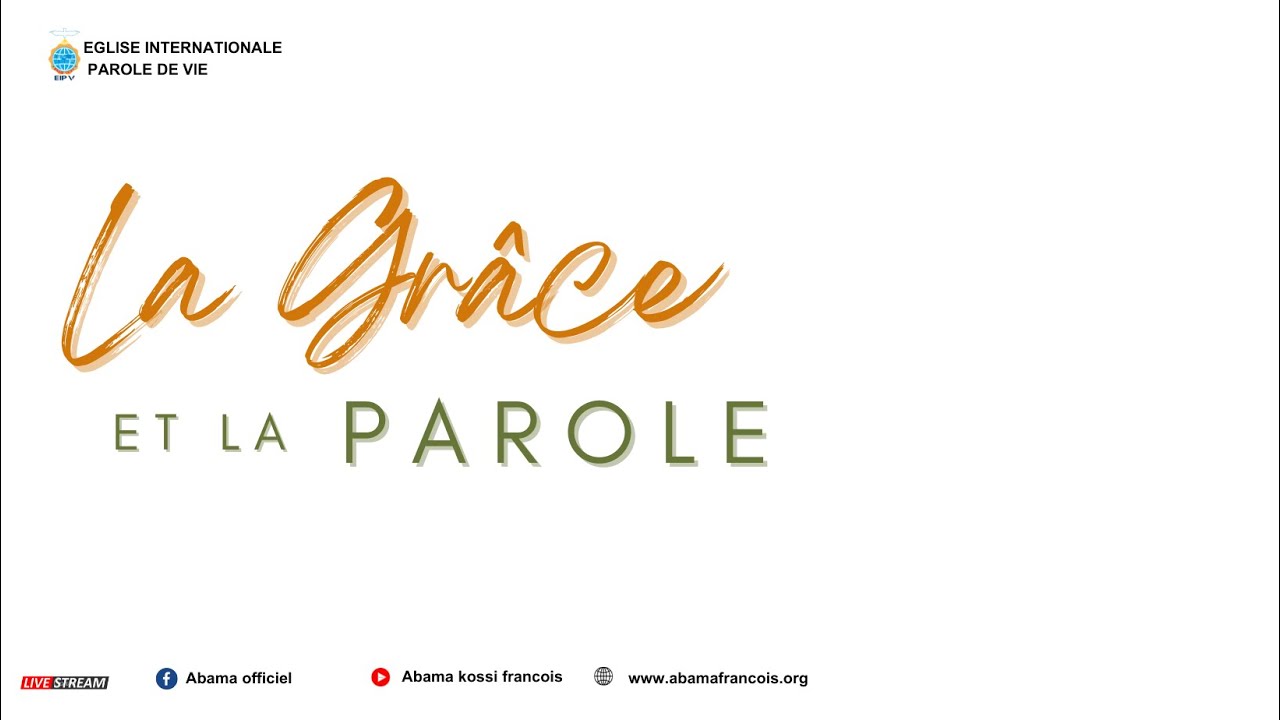 LA GRÂCE ET LA PAROLE II APÔTRE ABAMA KOSSI FRANÇOIS II 07/01/2024 ...