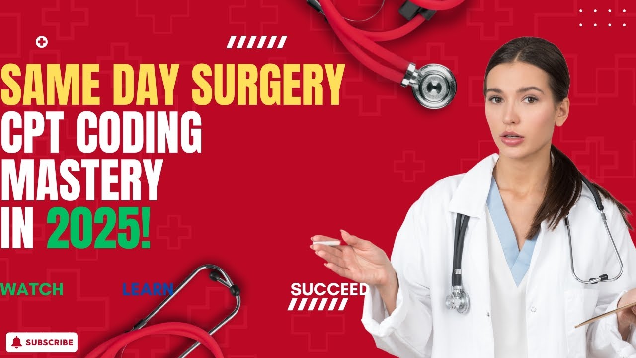 Same Day Surgery CPT Coding Mastery in 2025! - YouTube