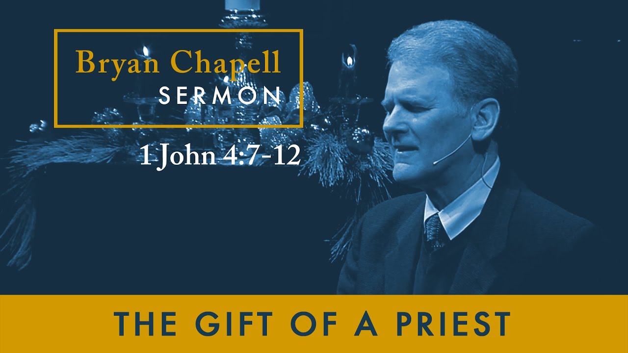 Bryan Chapell Sermon - "The Gift of a Priest" - YouTube