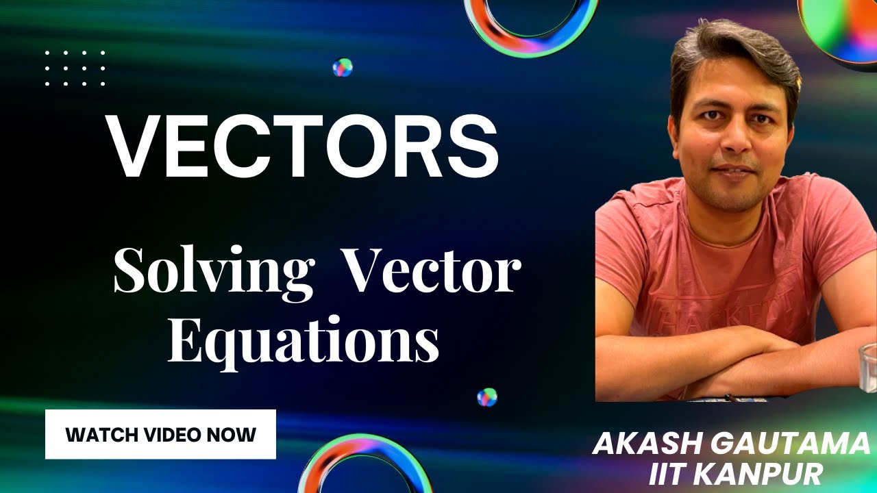 (P11)Vectors | Solving Vector Equations | #IIT#JEEAdvanced #JEEMains - YouTube
