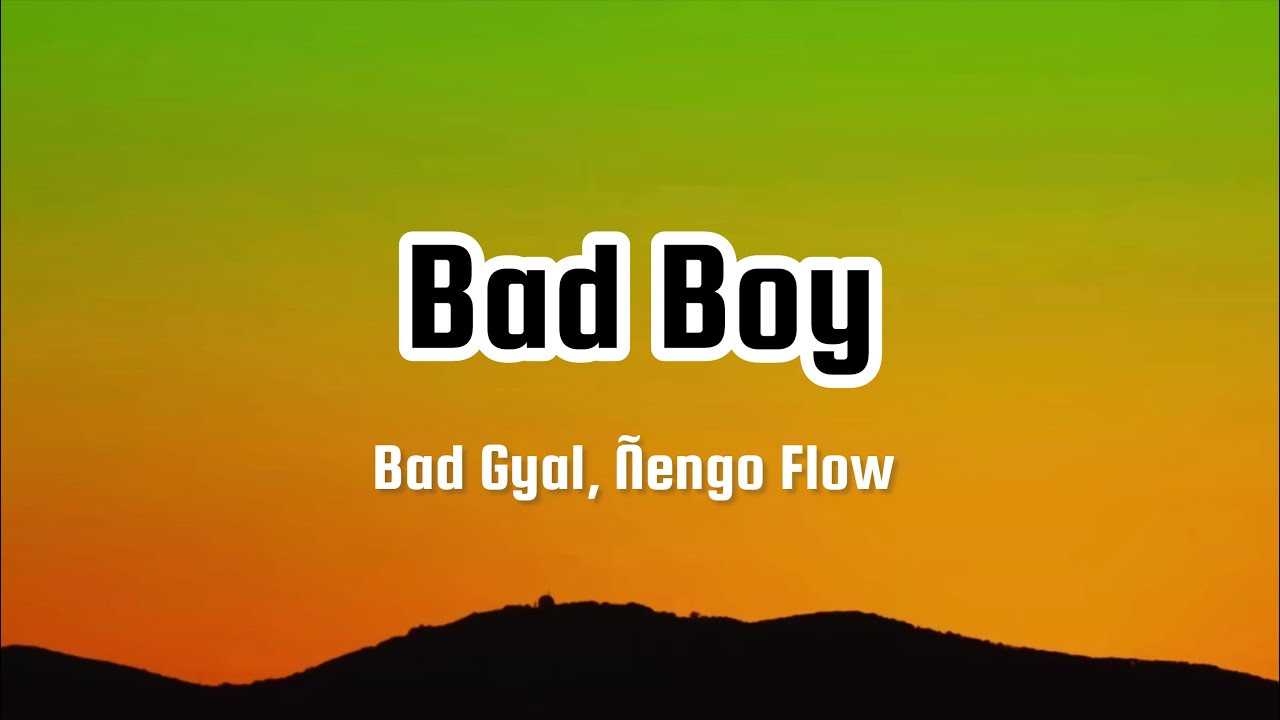 Bad Boy - Bad Gyal, Ñengo Flow (Letra | Lyrics) - YouTube