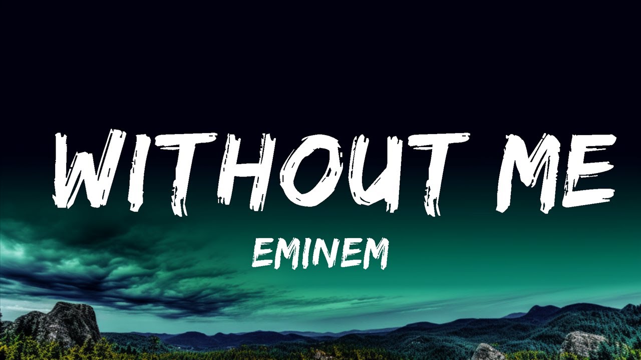 [1 Hour] Eminem - Without Me (Lyrics) | Music For Your Mind - YouTube