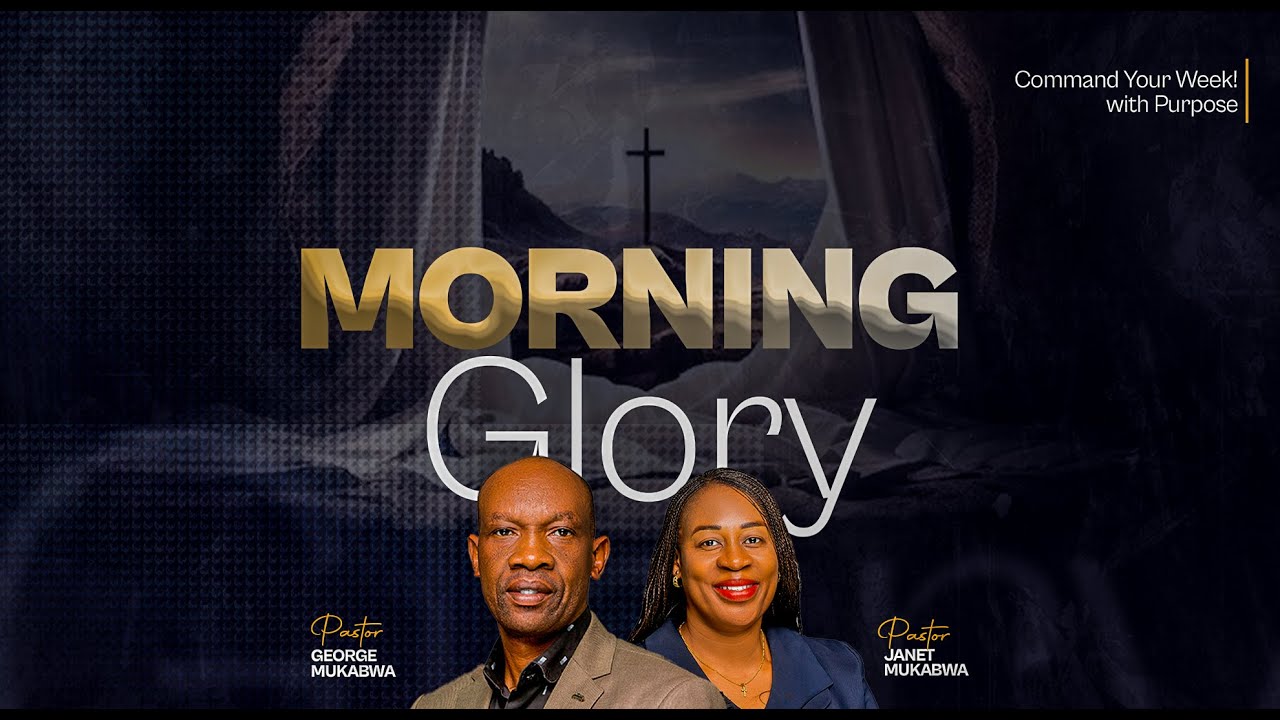 MORNING GLORY || Commanding the Blessings for the new week || PASTOR GEORGE MUKABWA || 24/03 ...