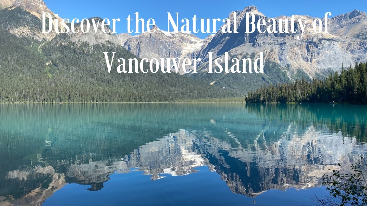 Discover the stunning natural beauty of Vancouver Island - YouTube