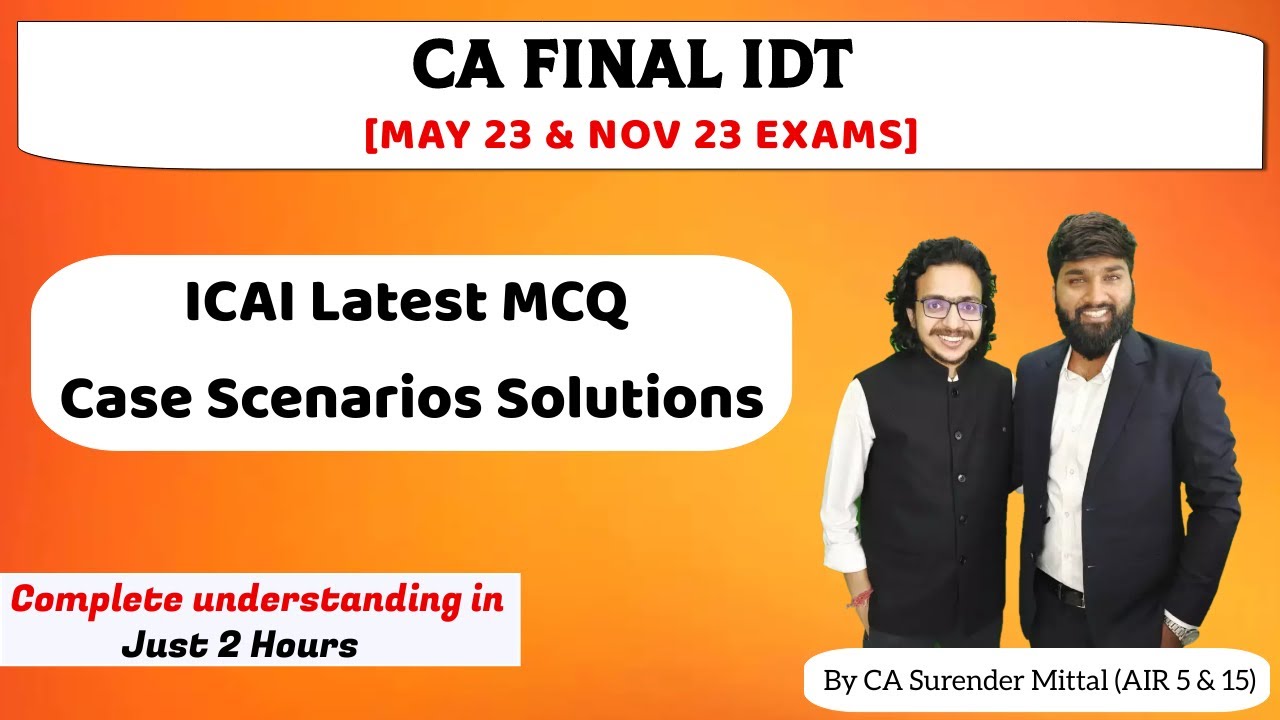 ICAI Latest MCQ Case Scenarios Solutions | CA Final IDT May & Nov 23 ...